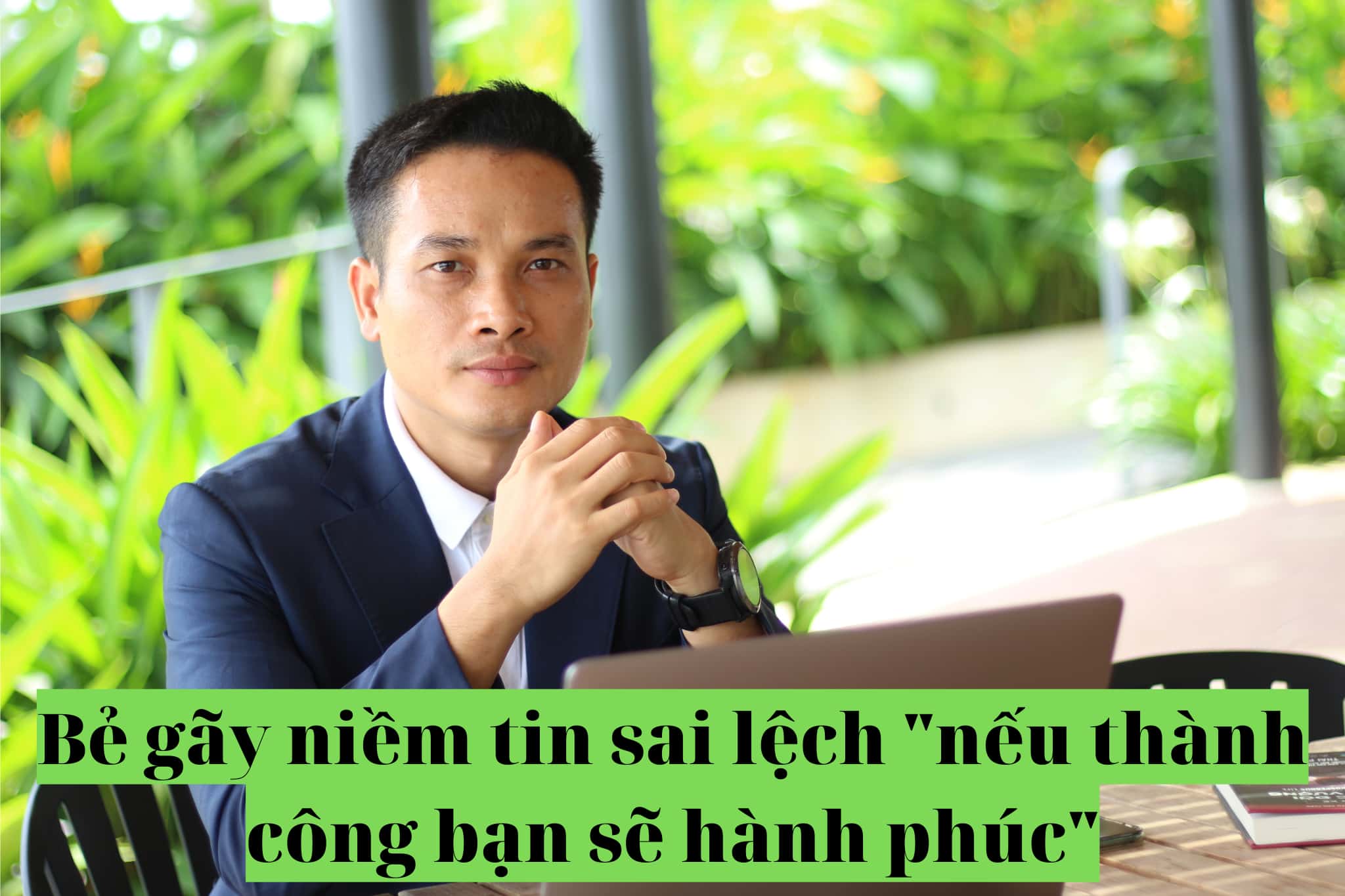 Thiết kế cuộc đời thịnh vượng: Bẻ gãy niềm tin sai lệch "nếu thành công ...