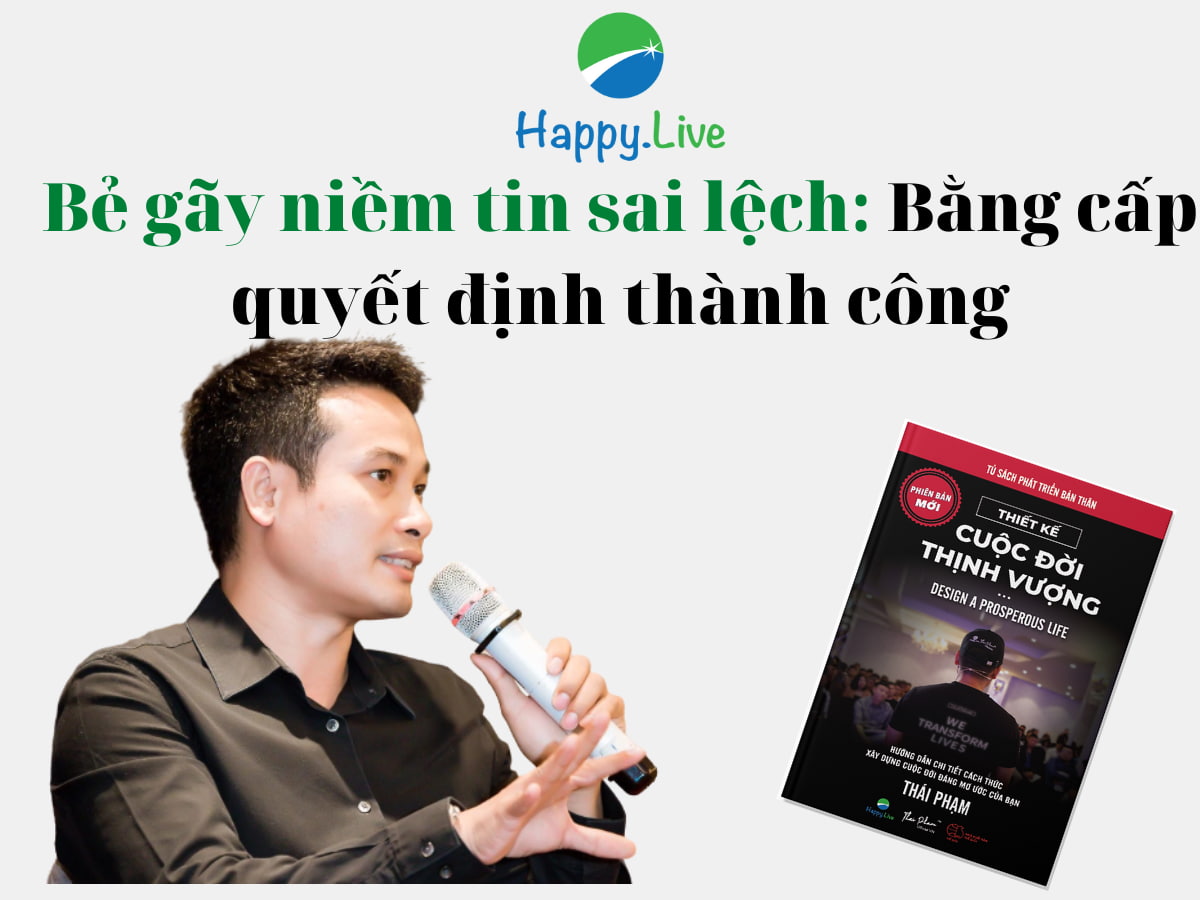 Thiết kế cuộc đời thịnh vượng: Bẻ gãy niềm tin sai lệch, bằng cấp quyết ...