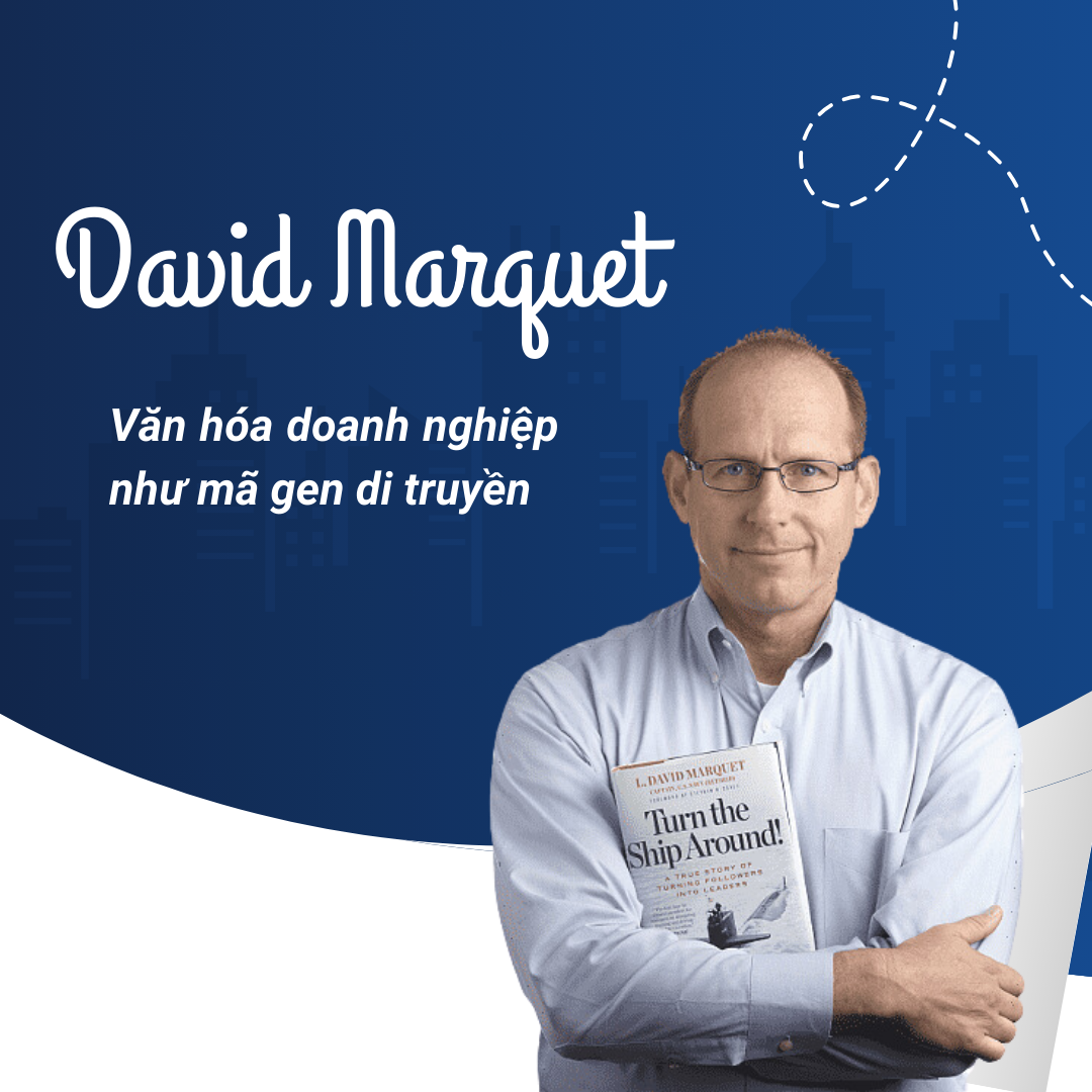 Áp dụng quy tắc 3C của David Marquet (Phần 2): Văn hóa doanh nghiệp như ...